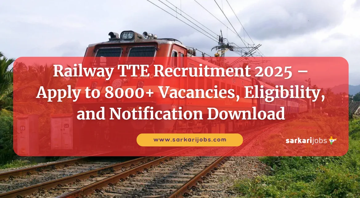 Railway TTE Recruitment 2026 – Upcoming 8000+ Vacancies, Eligibility ...